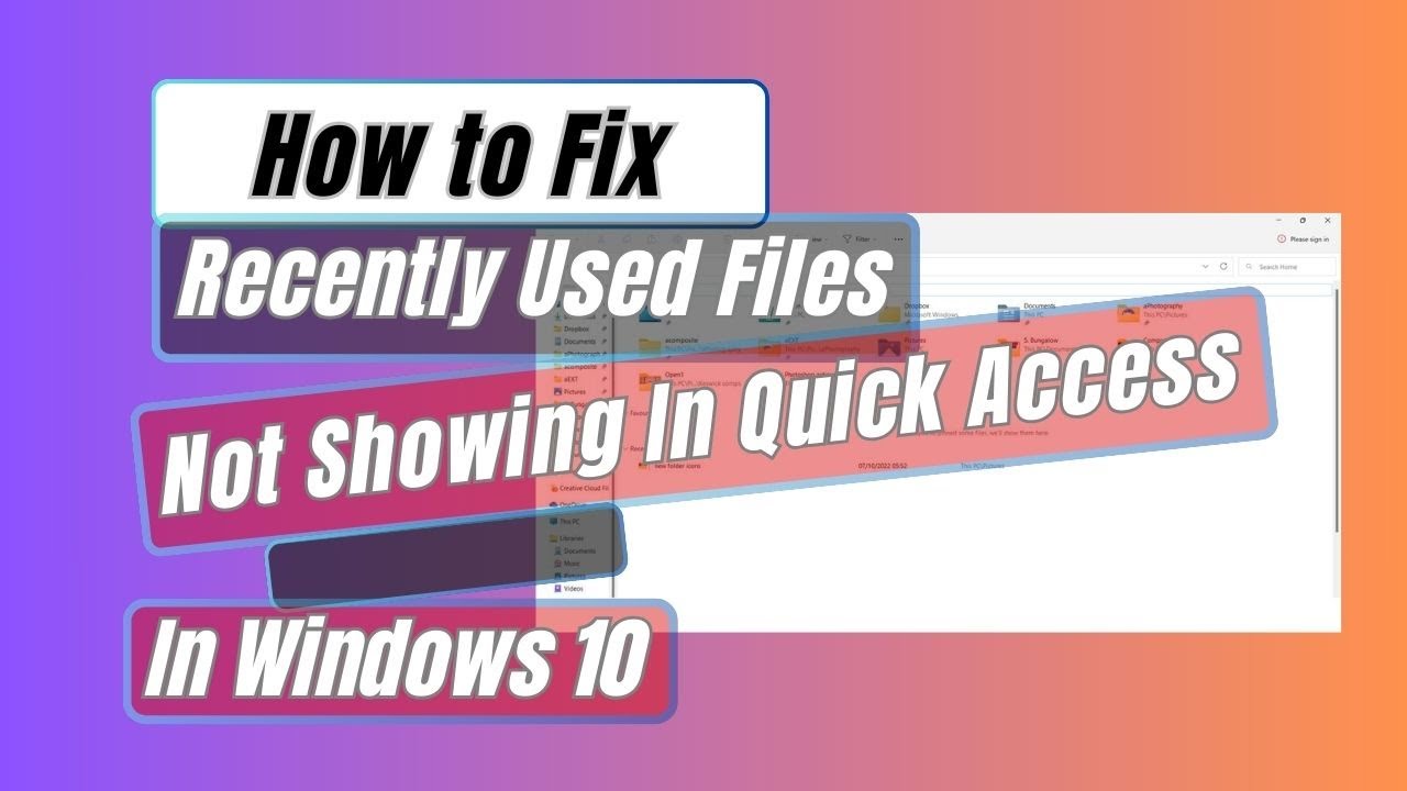 How to Fix Recently Used Files Not Showing In Quick Access On Windows ...
