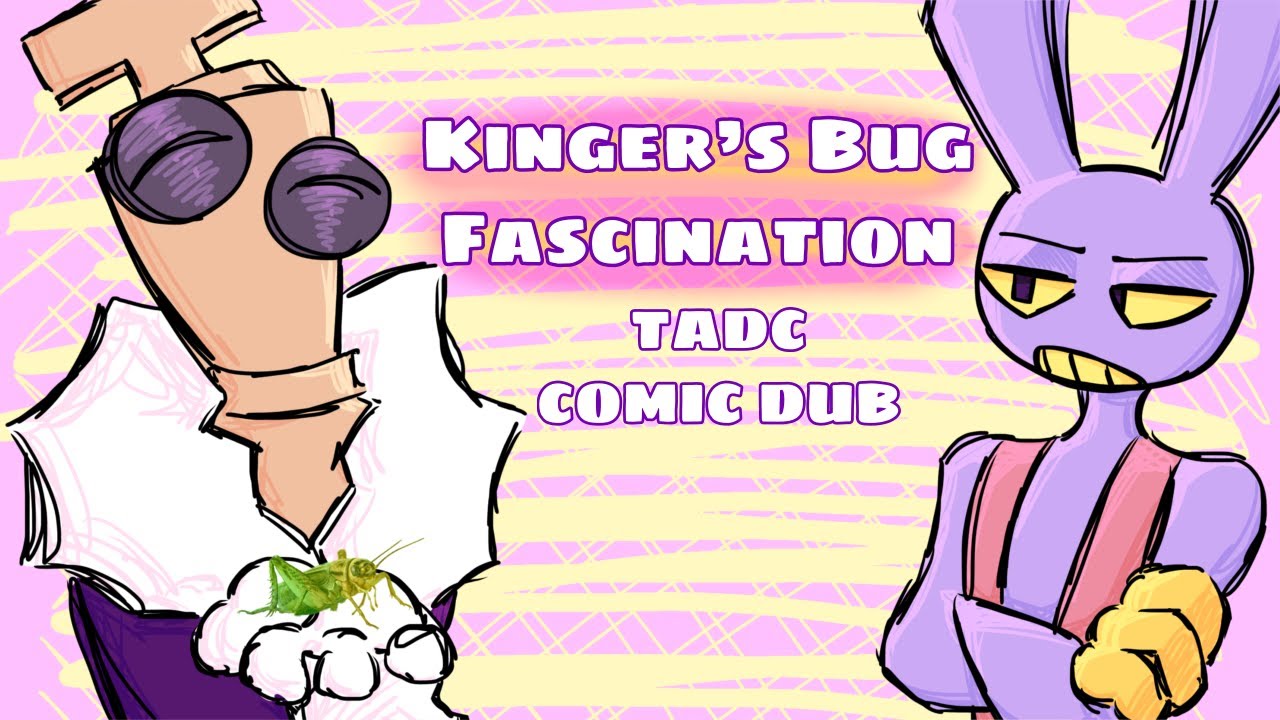 Kinger's Bug Fascination (A TADC Comic Dub) - YouTube