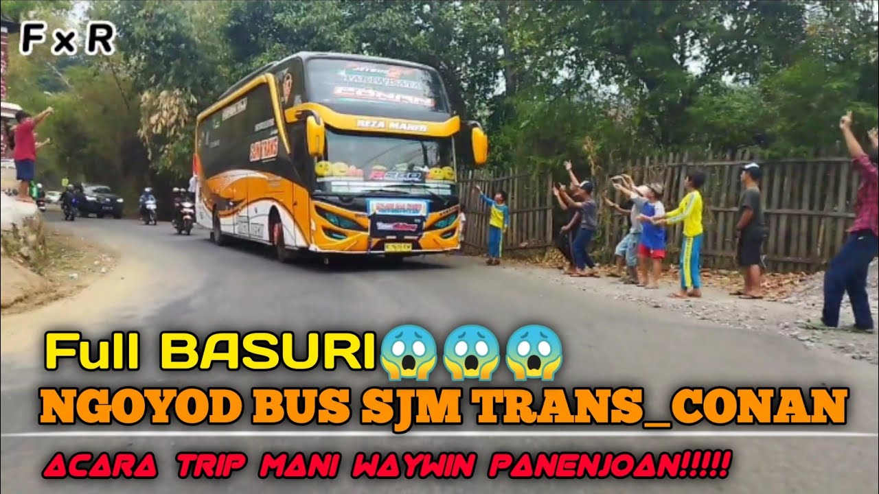 NGOYOD BUS SJM TRANS_CONAN//MANTAP FULL BASURI😱 - YouTube