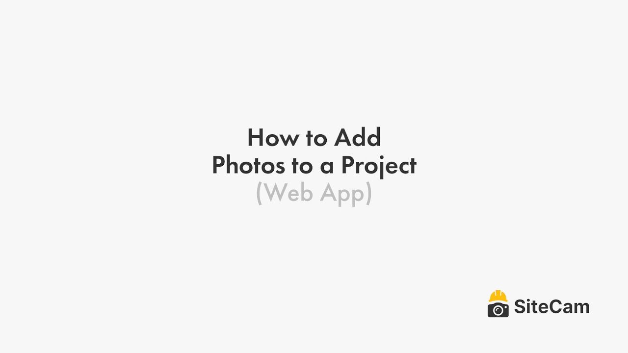 SiteCam - How to Add Photos to Project (Web App) - YouTube