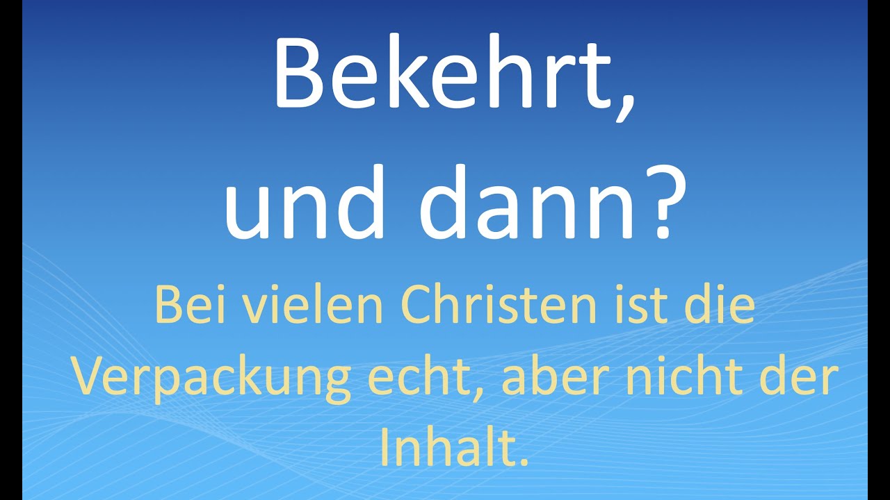 Bekehrt, und dann? Bei vielen Christen ist die Verpackung echt, aber ...