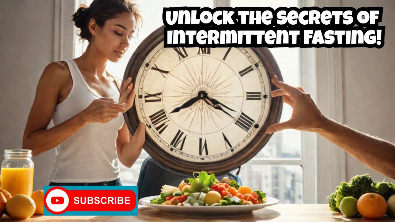 Unlock the secrets of Intermittent Fasting! - YouTube