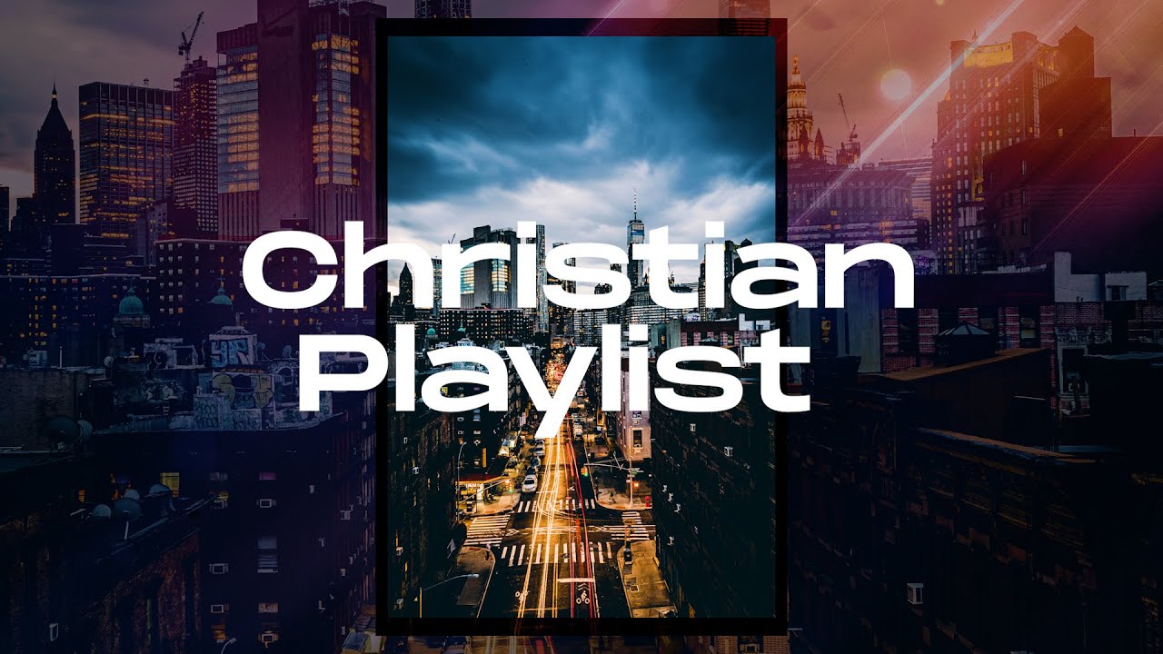 CHRISTIAN Playlist 2025 - MUSIC FOR YOUR DAY - YouTube