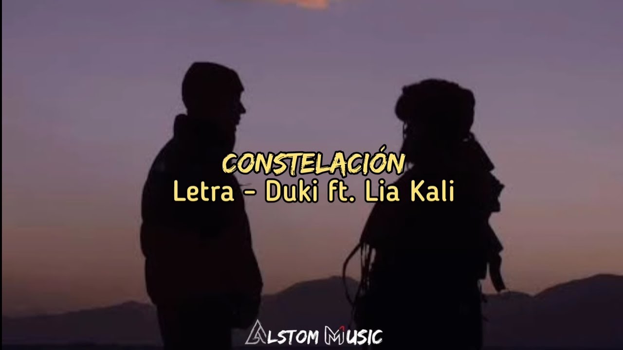 DUKI, LIA KALI - Constelación [Letra/lyrics] - YouTube