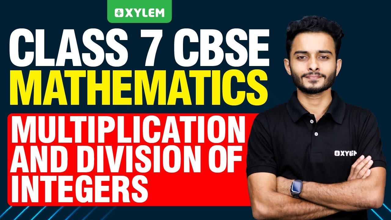 Class 7 CBSE Maths - Multiplication And Division Of Integers | Xylem ...