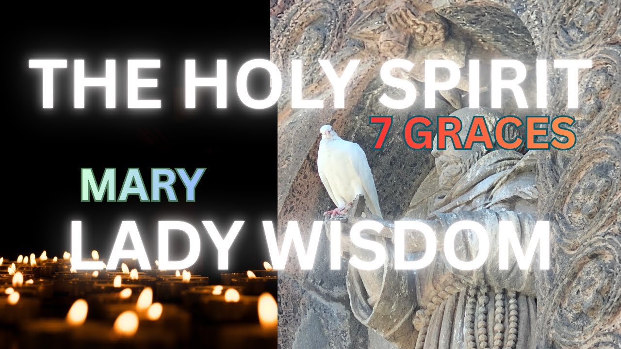 EP. 120 || HOLY SPIRIT; 7 GRACES, LADY WISDOM AND MARY - YouTube