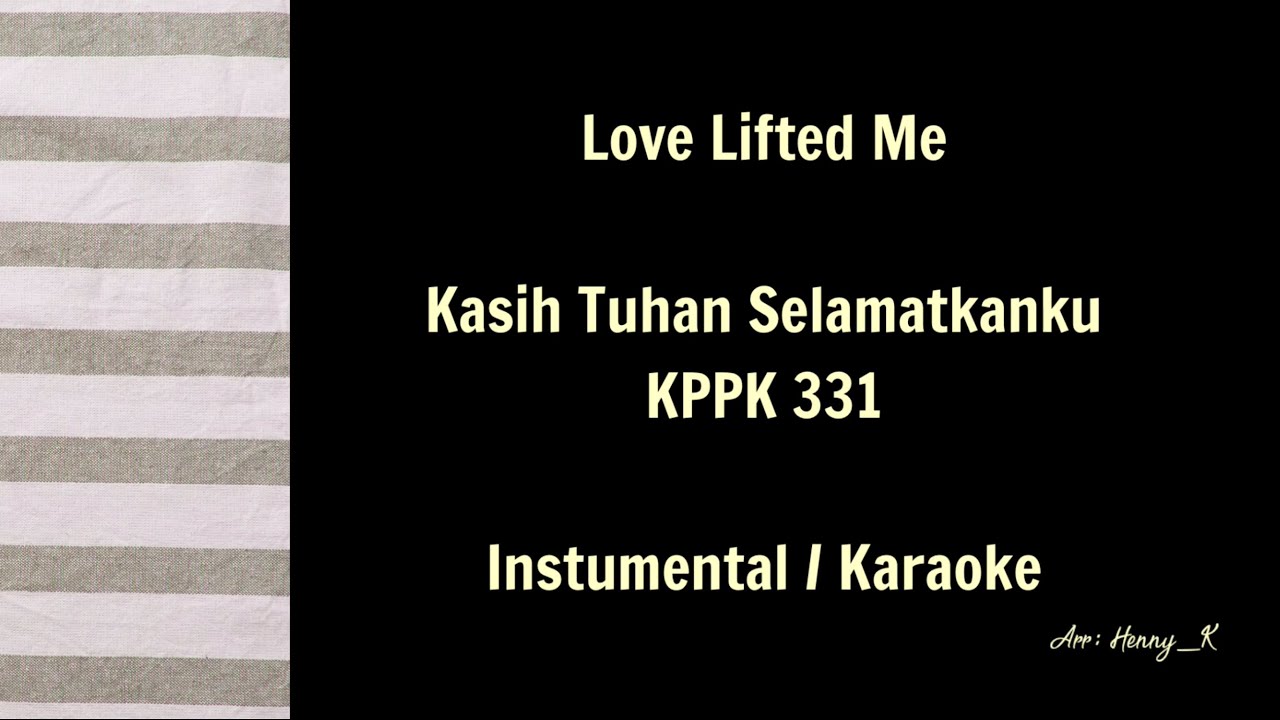 Love Lifted Me Kasih Tuhan Selamatkanku Kppk 331 Instrumental