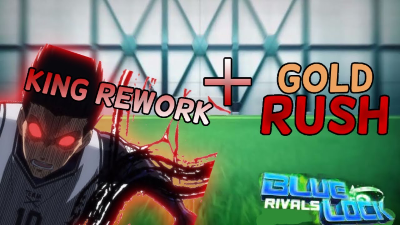 [Blue Lock Rivals] KING REWORK + GOLD RUSH GAMEMODE LIVE!🔴 - YouTube