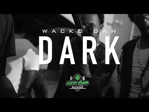 Wacko Dan - Dark (OFFICIAL VIDEO) - YouTube