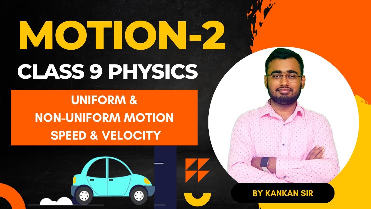 Motion 02 | Uniform and Non-Uniform Motion | Speed and Velocity | Class ...