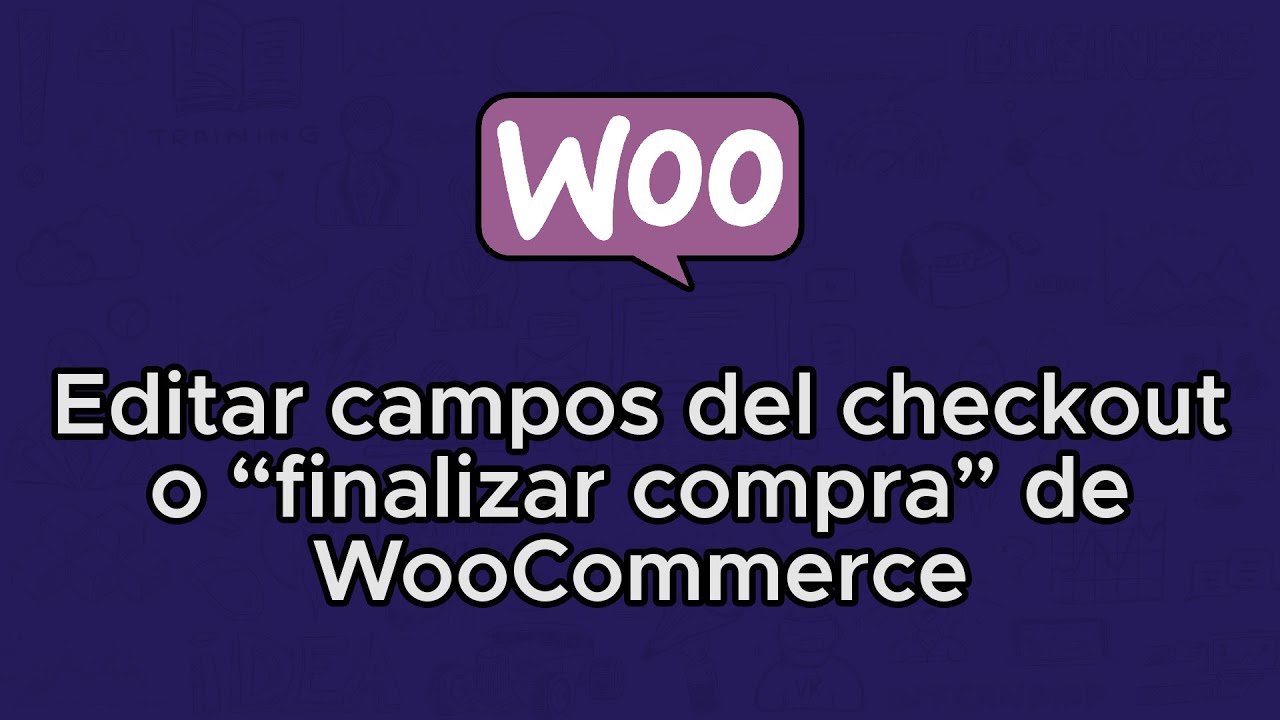 Editar o personalizar el checkout o "Finalizar compra" de WooCommerce ...