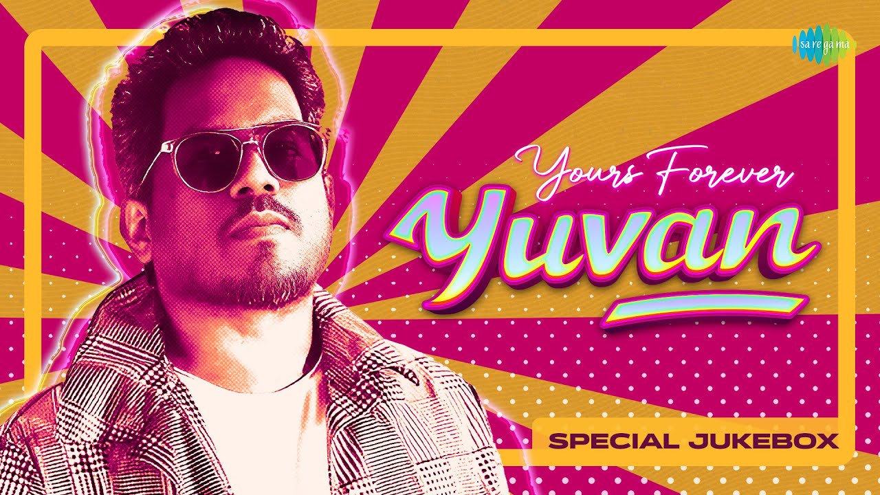 Yours Forever: Yuvan - Hit Songs of Yuvan Shankar Raja | Rendu Raaja | Arabu Naadu | Idhu ...