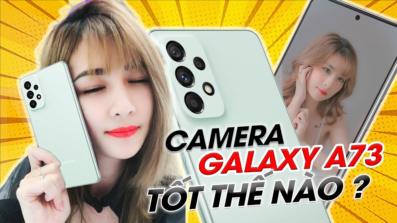 Đánh giá camera Samsung Galaxy A73 5G - Ngon nhất nhì phân khúc? - YouTube