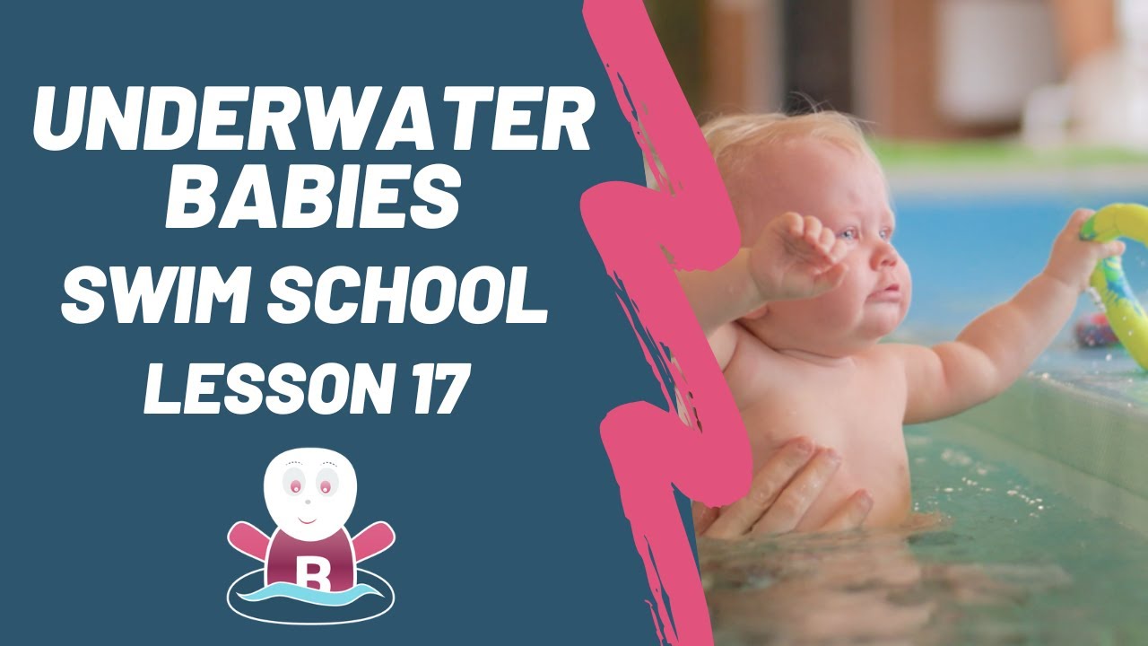 Climbing the Edge ★ Lesson 17 ★ Babies can swim under water ★ +6 months ...