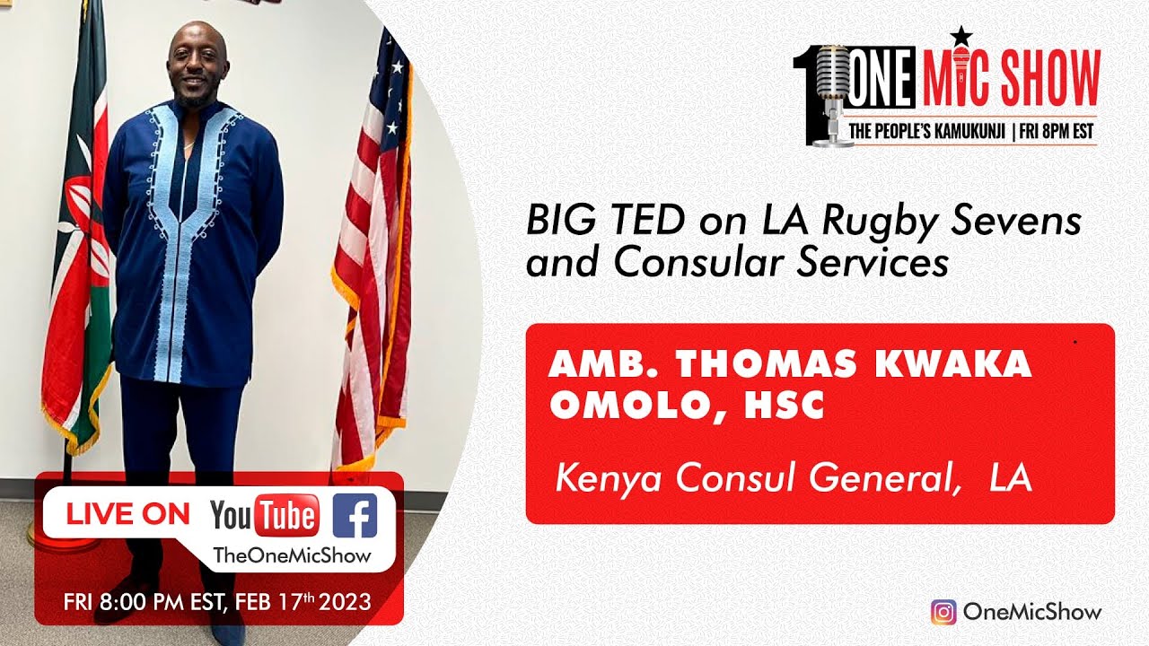 Amb. Thomas Kwaka Omolo aka BIG TED, Kenya Consul General LA ~ Consular ...
