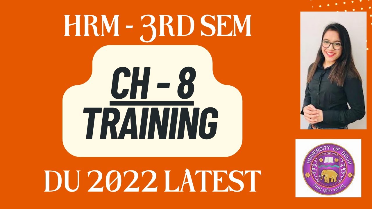 Chapter 8/ Training / HRM / Bcom Hons / 2022 / Types of training ...
