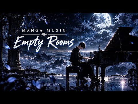 Empty Rooms - MANGA MUSIC (Official Sad Pop  Ballad)