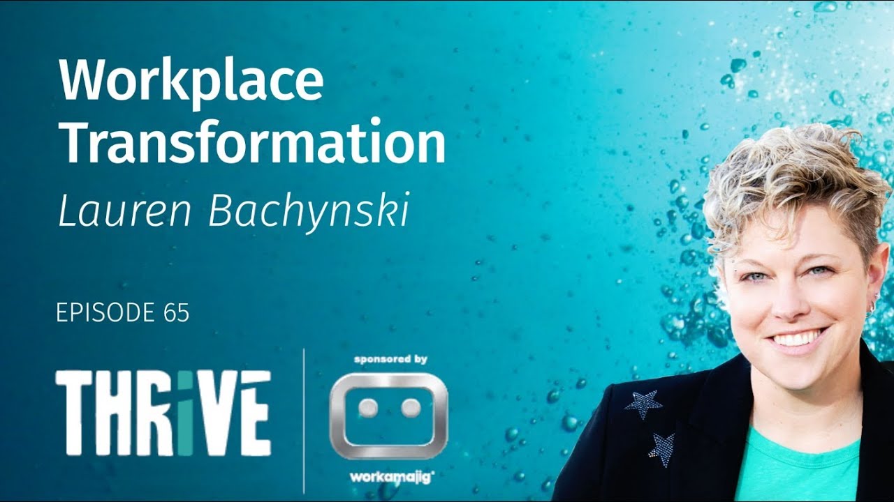 EP 65: Workplace Transformation, with Lauren Bachynski - YouTube