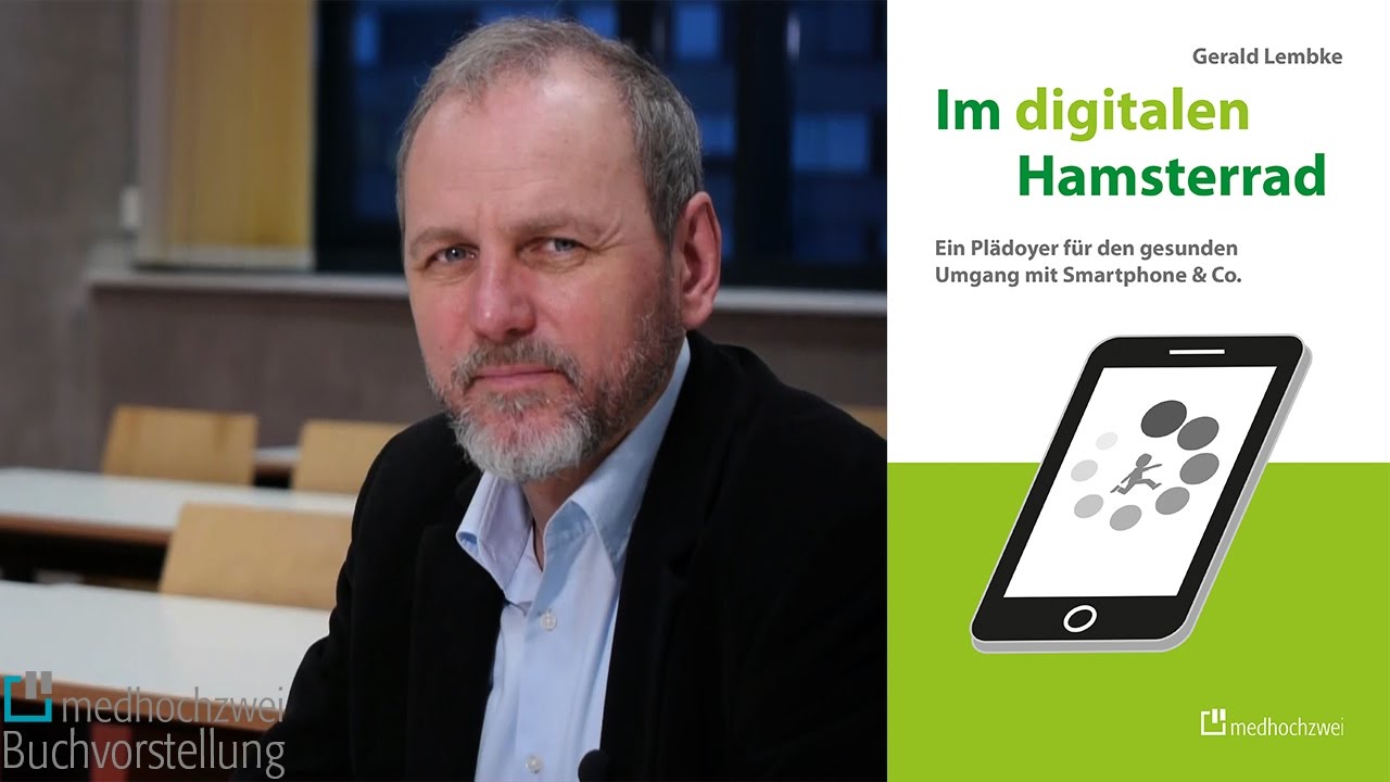 "Im digitalen Hamsterrad", Prof. Gerald Lembke - medhochzwei ...