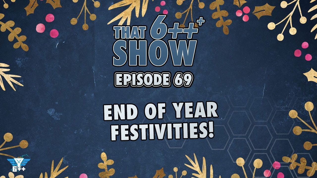 That 6+++ Show | Episode 69: End of Year Festivities! - YouTube