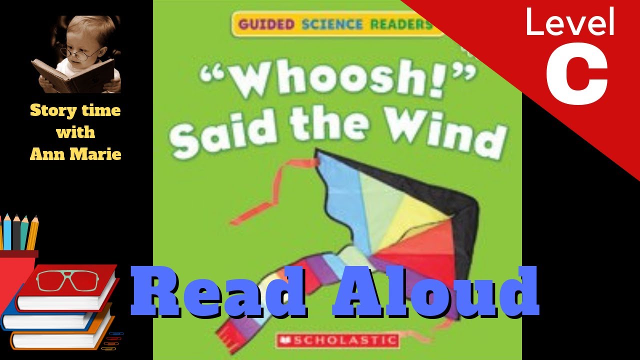 Whoosh! Said the Wind ~ LEVEL C READ ALOUD | Story Time with Ann Marie ...