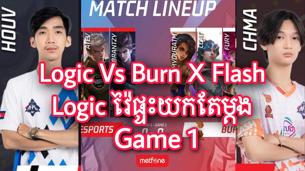 Game 1 Logic Vs Burn x Flash I MPL-KH Week 5 I MOBILE LEGENDS I ...