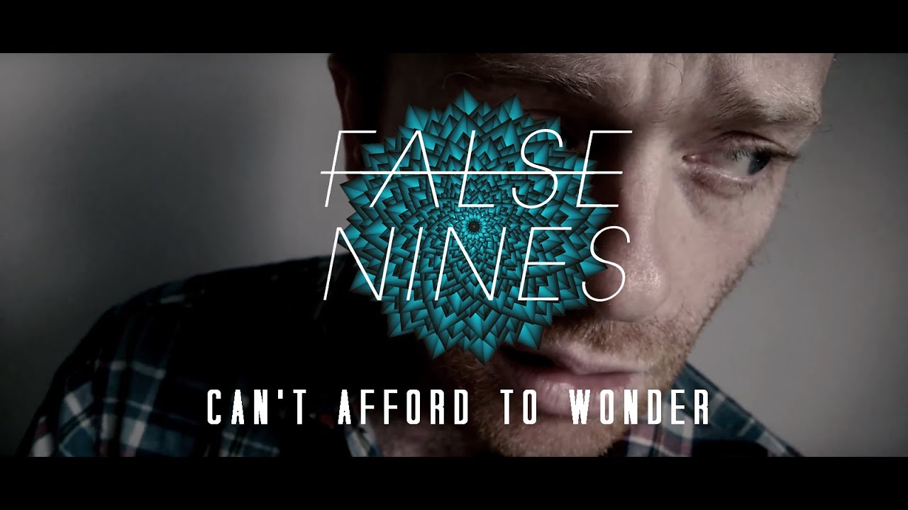 False Nines - Can't Afford To Wonder (Music Video) Debut single out ...