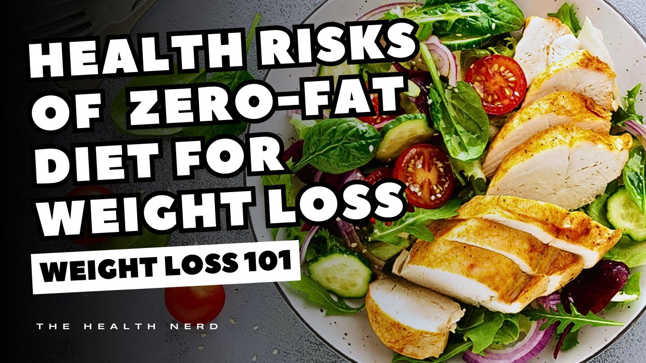 The Health Risks of Using a Zero Fat Diet for Weight Loss - YouTube