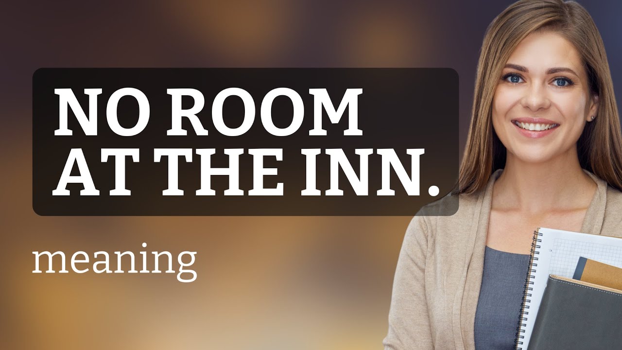 Unpacking the Phrase: "No Room at the Inn" - YouTube