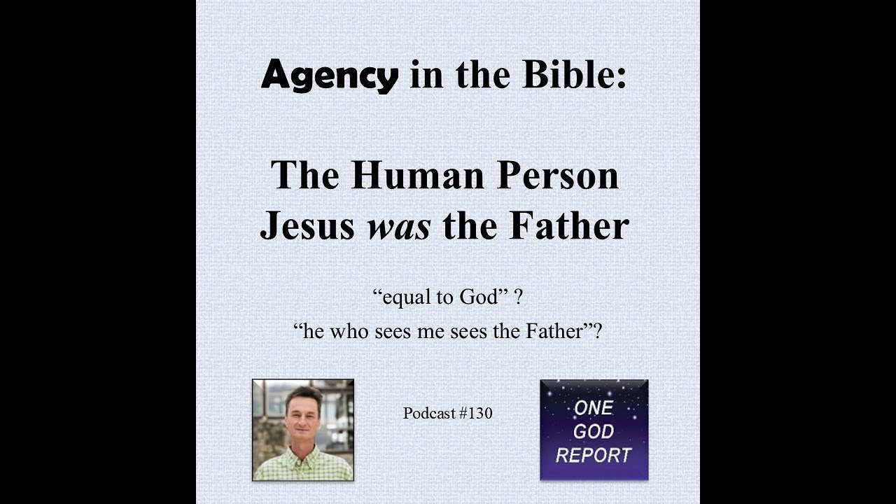 Agency in the Bible: The Human Person Jesus "was" The Father - YouTube