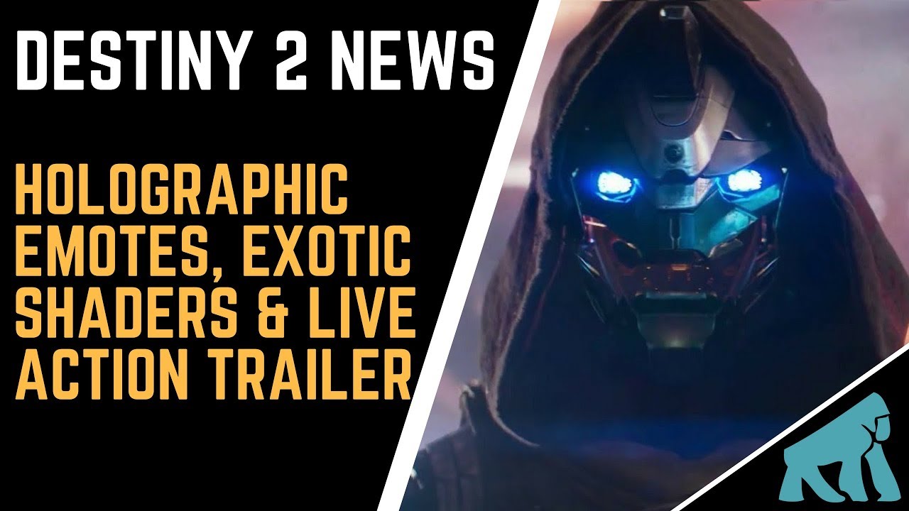 Destiny 2 / Holographic Emotes, Exotic Shaders & Live Action Trailer ...