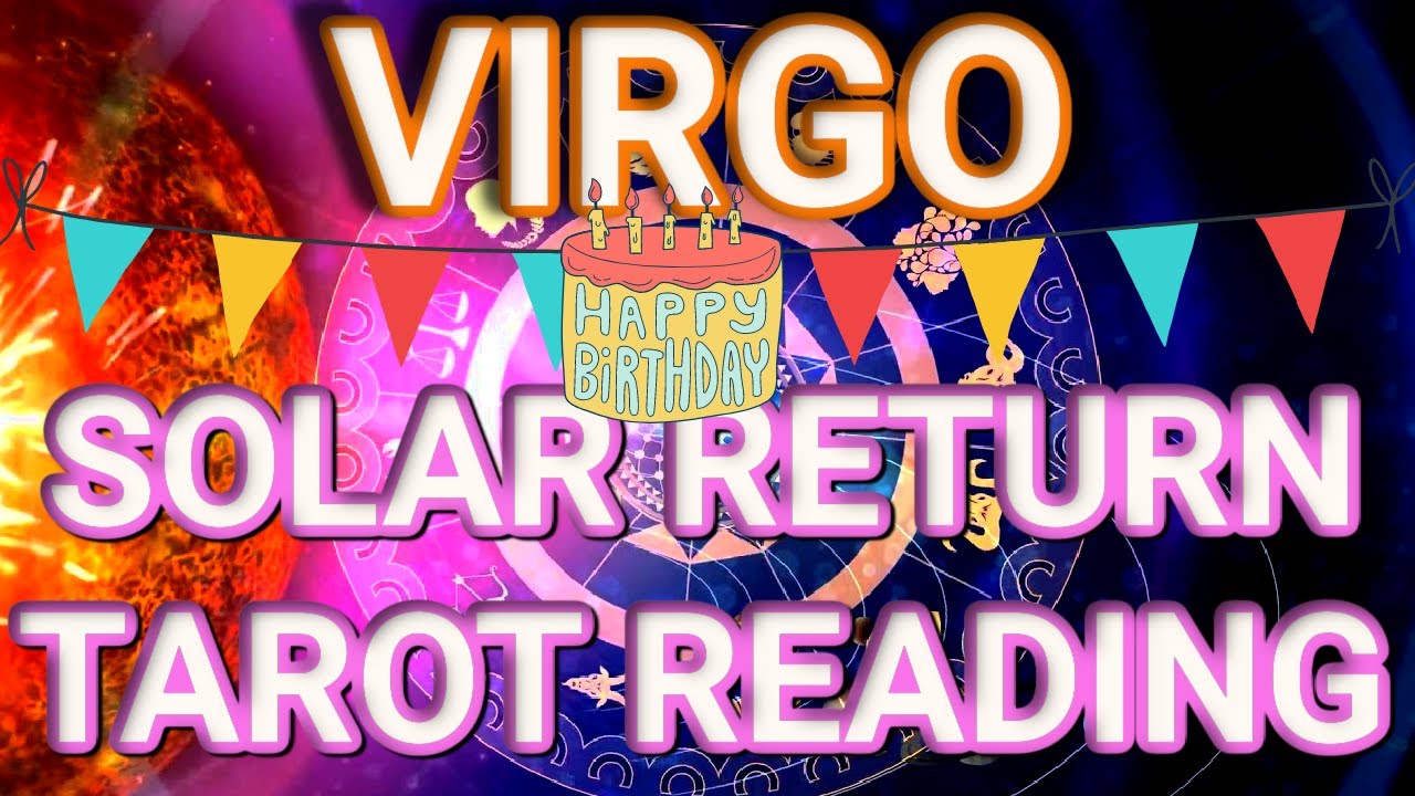 VIRGO SOLAR RETURN BIRTHDAY TAROT READING | EXCITING CHANGE 2022 to ...