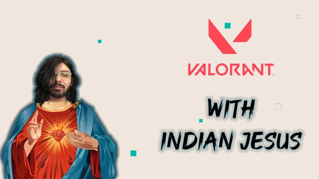 Indian Jesus Plays Valorant | Valorant India Live Stream ...