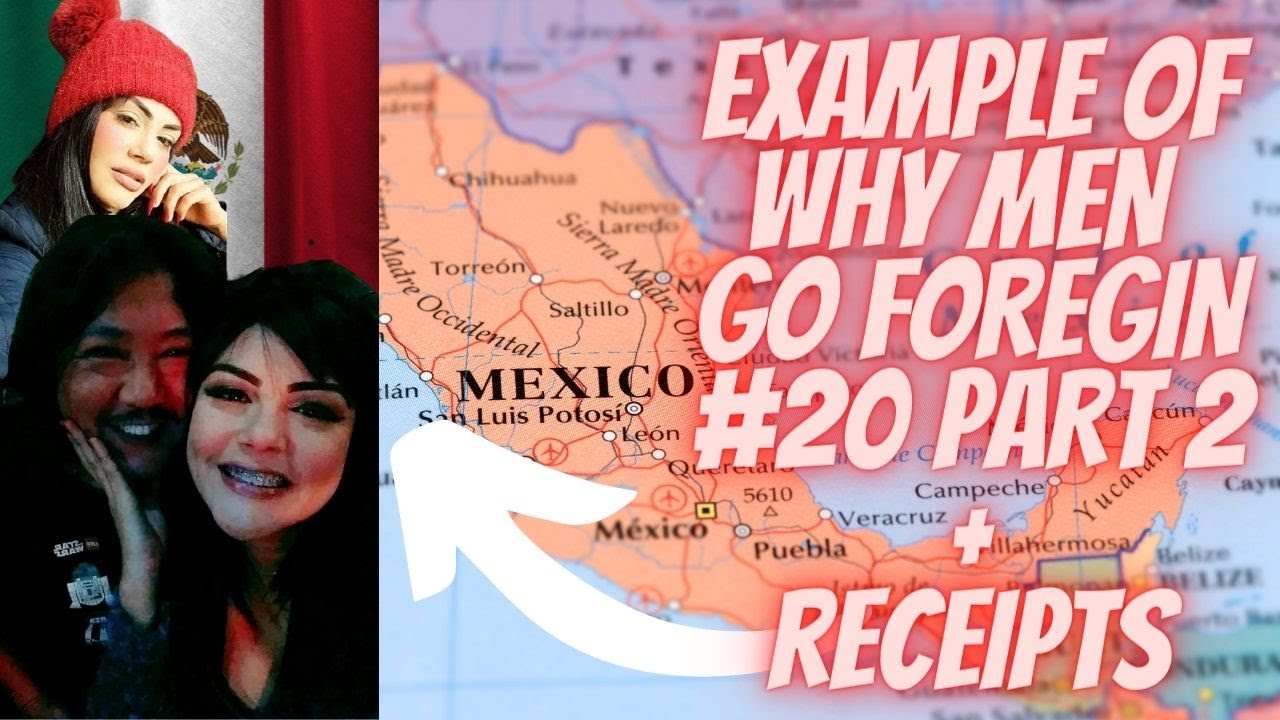 Foreign Testimonials an Example of Why Men Are Going Foreign #20 Part 2 ...