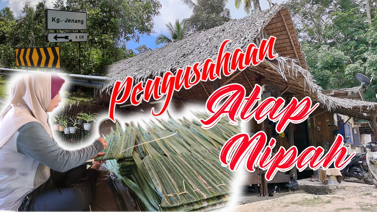Atap Nipah | Kampung Jenang | Marang | Terengganu - YouTube