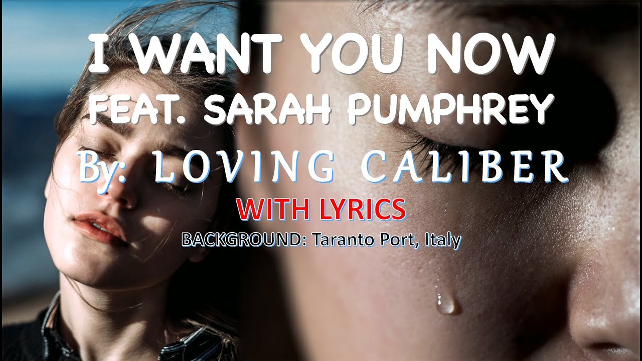 🎵 I WANT YOU NOW 🎵 LOVING CALIBER FEAT. SARAH PUMPHREY 🕺🇮🇹 WITH LYRICS ...