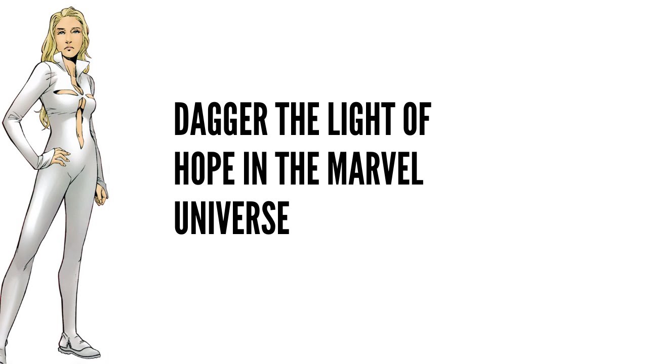 Dagger The Light of Hope in the Marvel Universe - YouTube