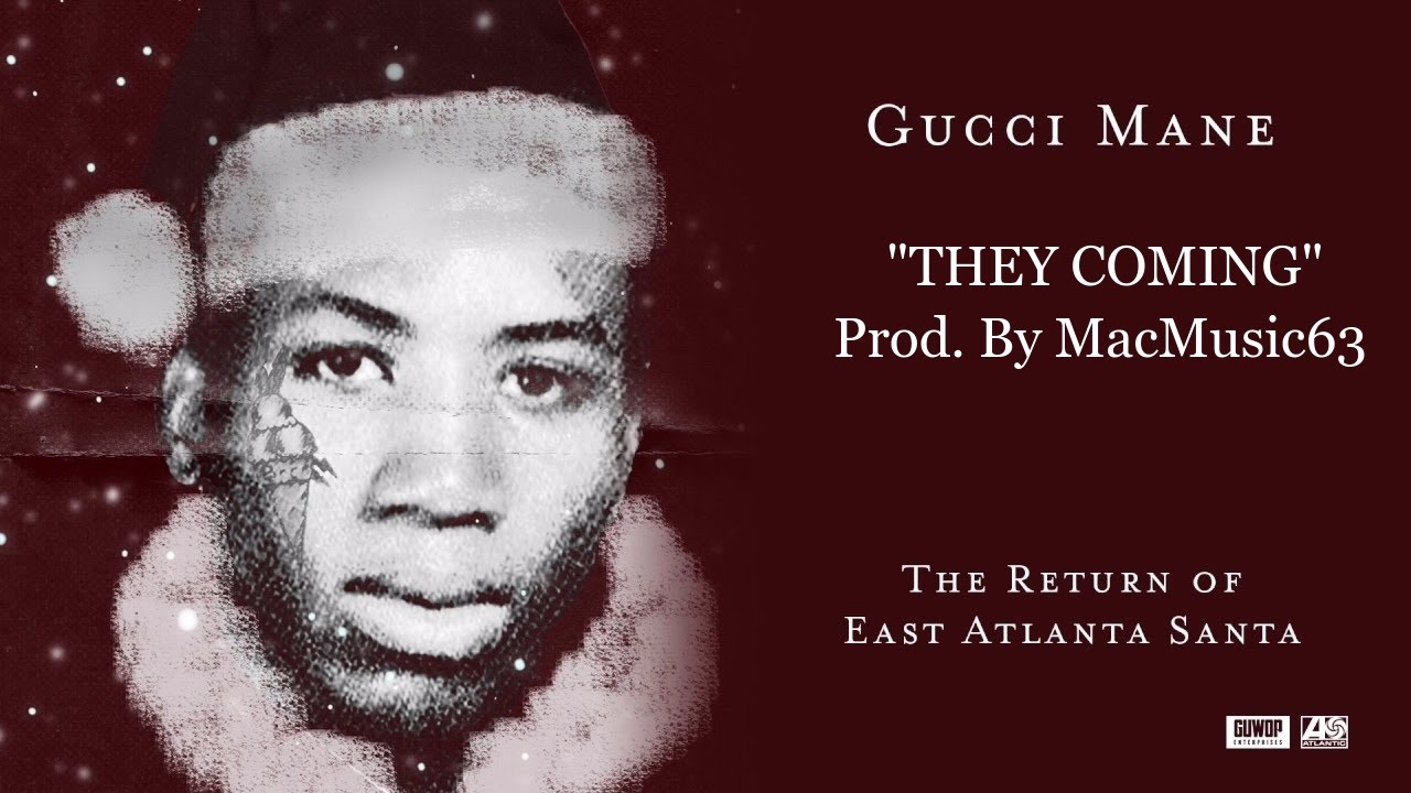 FREE GUCCI MANE RETURN OF EAST ATLANTA SANTA TYPE BEAT - "They Coming ...