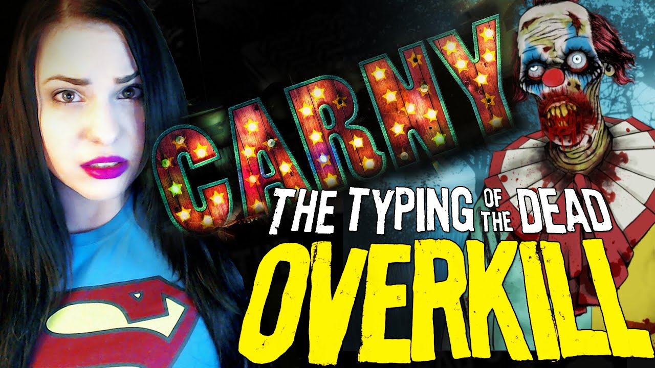 EVIL CLOWNS - Carny *PART 4* | Typing of the Dead OVERKILL - YouTube