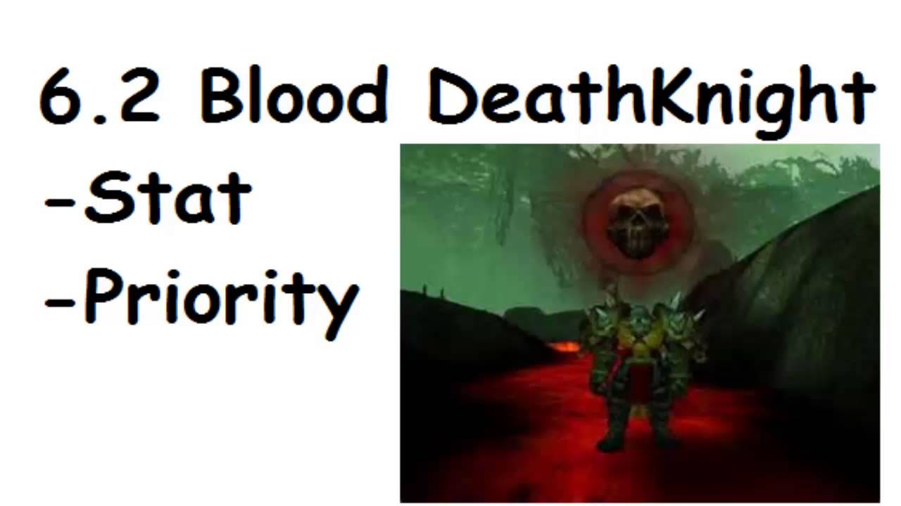 6.2 Blood Deathknight Stat Priority(PvE Guide) - YouTube