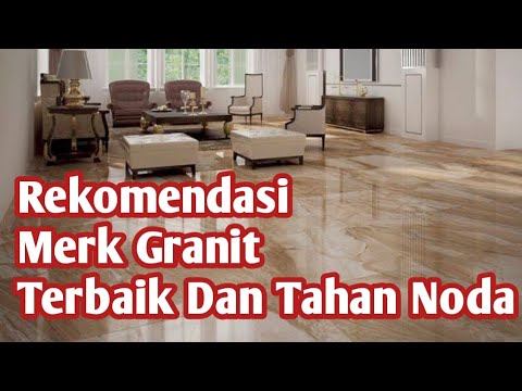 Rekomendasi Merk Granit untuk Interior Rumah yang bagus || #merkgranit ...