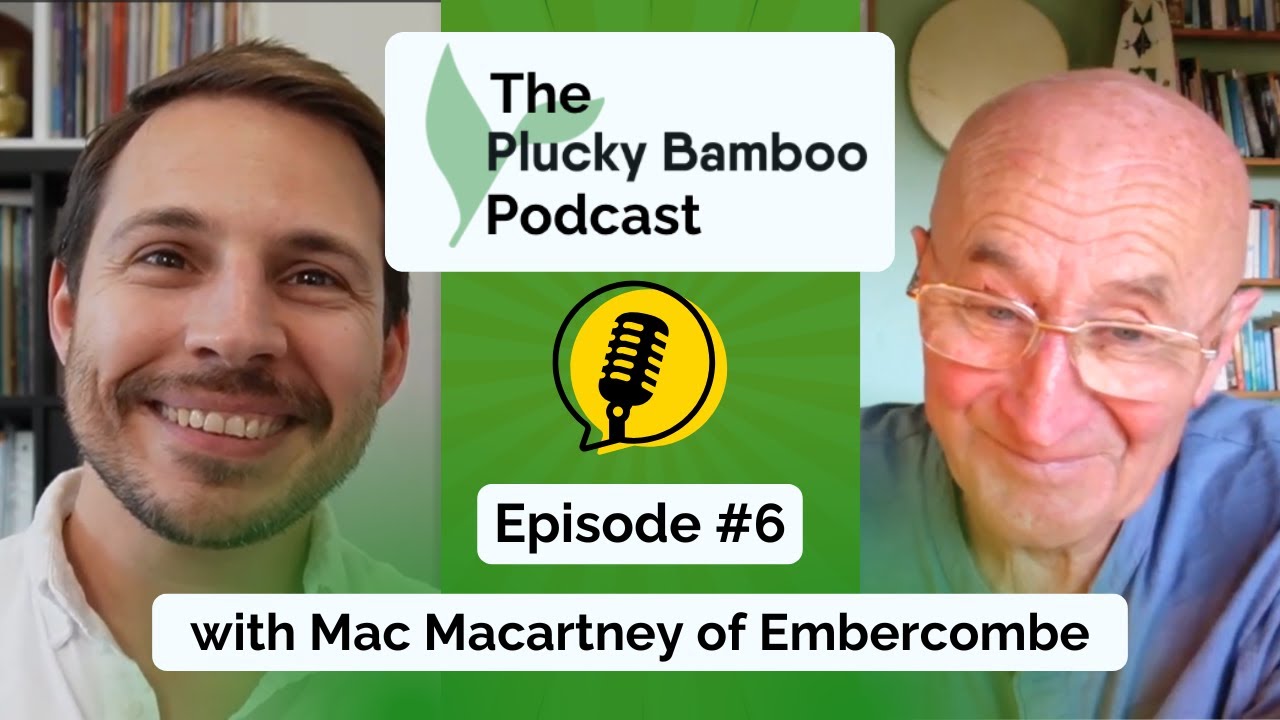 The Plucky Bamboo Podcast - Mac Macartney, Embercombe - YouTube