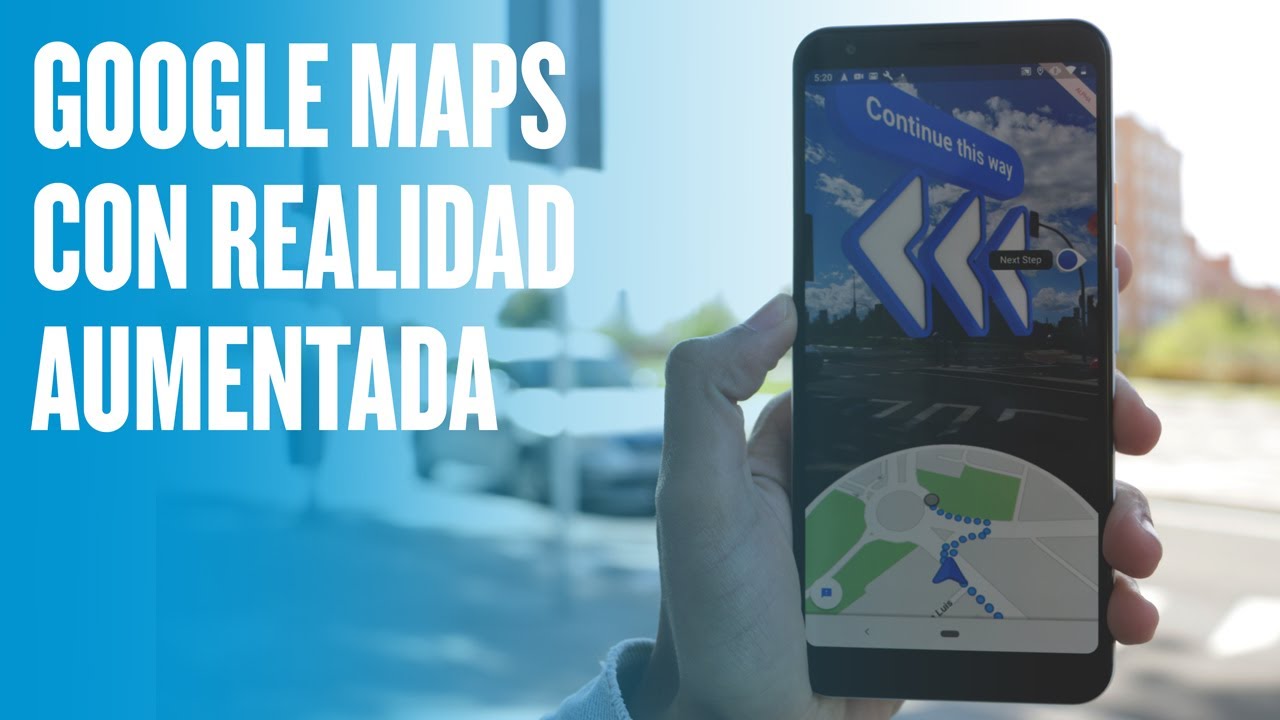 Así funciona Google Maps con REALIDAD AUMENTADA - YouTube