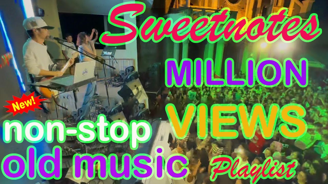 Sweetnotes MILLION VIEWS non-stop old music Playlist - YouTube