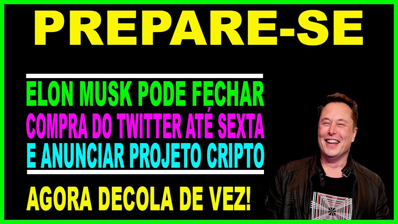 FINALIZAÇÃO DA COMPRA DO TWITTER POR ELON MUSK VAI MOVIMENTAR O MERCADO ...
