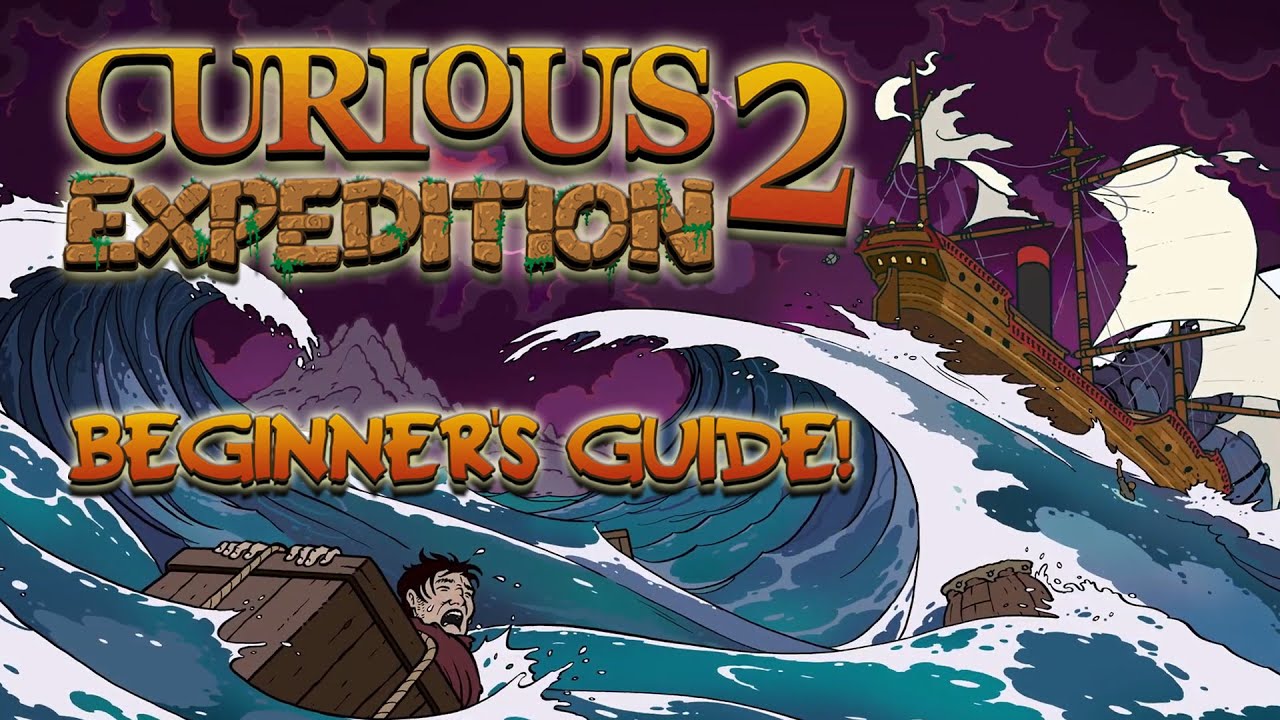 Curious Expedition 2 - A Beginner's Guide! Version 1.0 Release - Tips ...