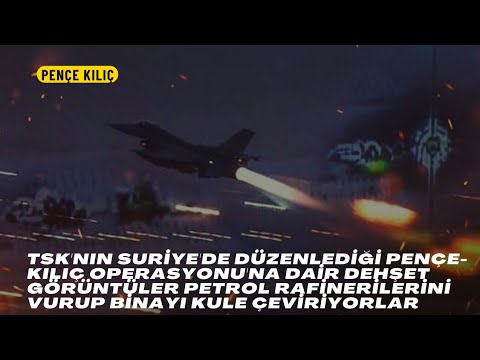 TSK'NIN SURİYEDE DÜZENLEDİĞİ PENÇE KILIÇ HAREKÂTINA AİT TÜM VİDEOLAR