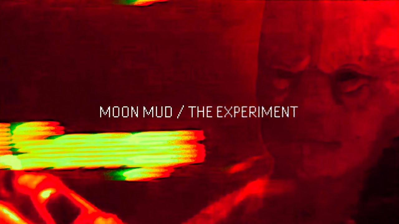 MOON MUD / THE EXPERIMENT [Visuals] - YouTube