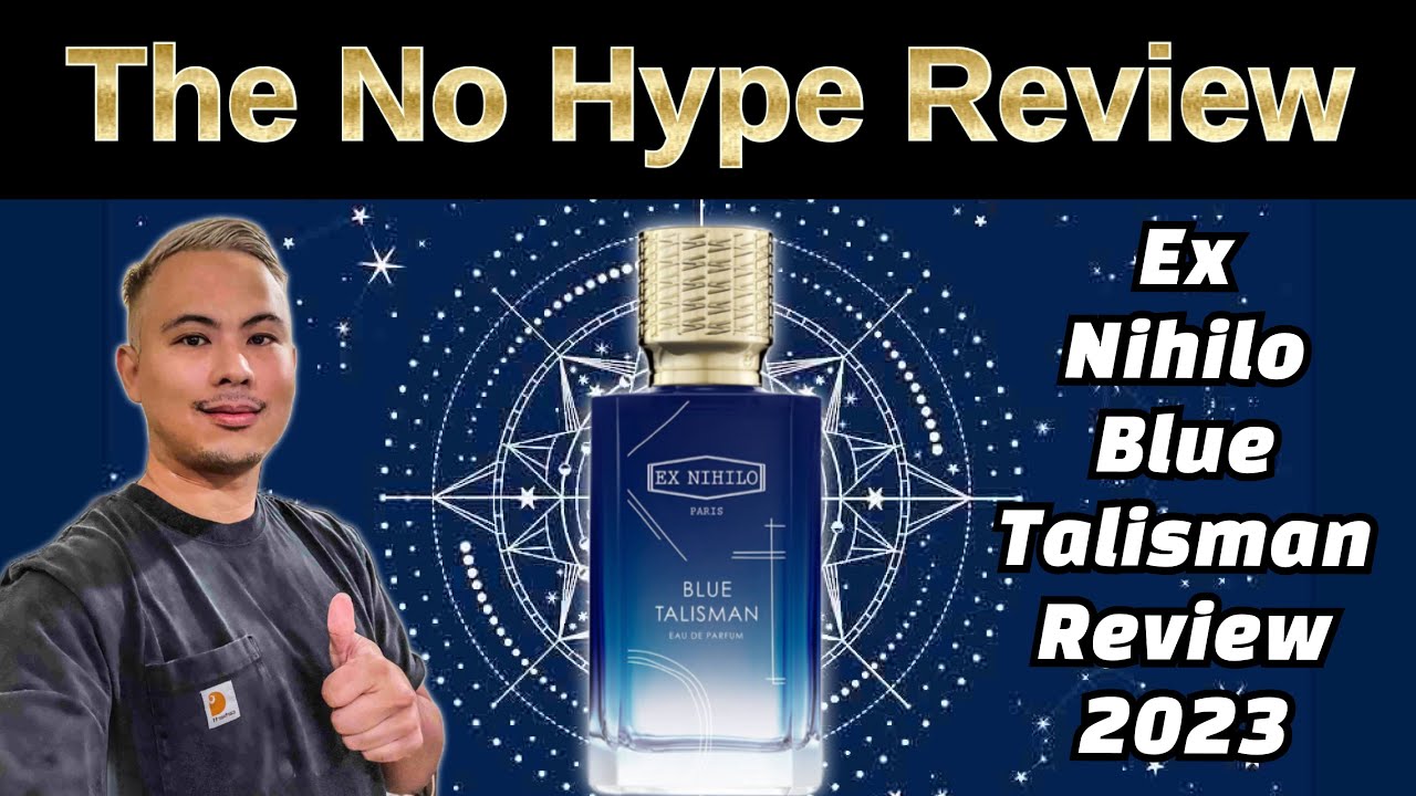 EX NIHILO BLUE TALISMAN REVIEW 2023 | THE HONEST NO HYPE FRAGRANCE ...