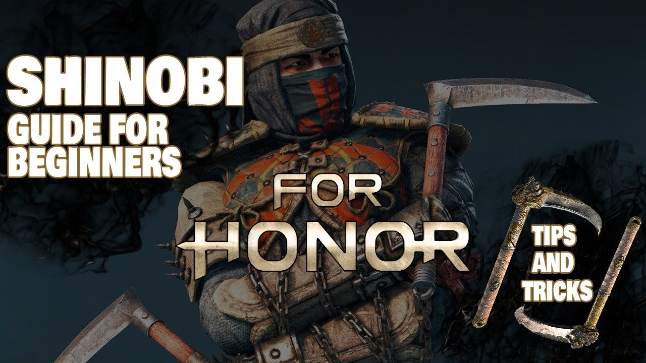 SHINOBI GUIDE FOR BEGINNERS! (For honor, tips and tricks) - YouTube